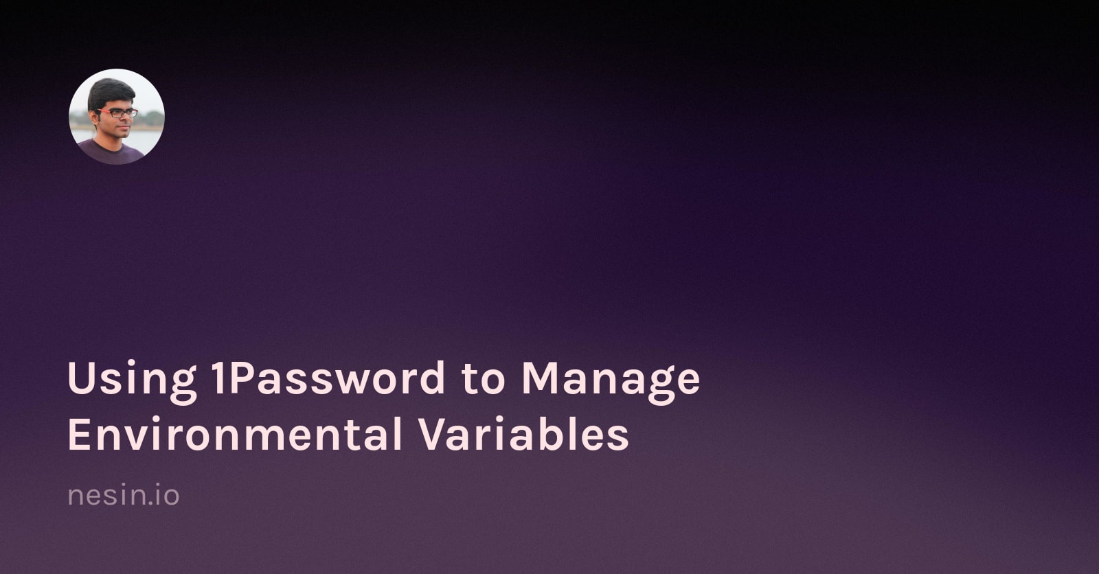 Using 1Password to Manage Environmental Variables