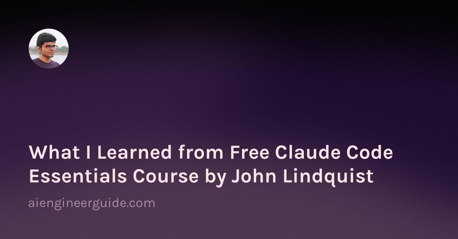 What I Learned from Free Claude Code Essentials Course by John Lindquist