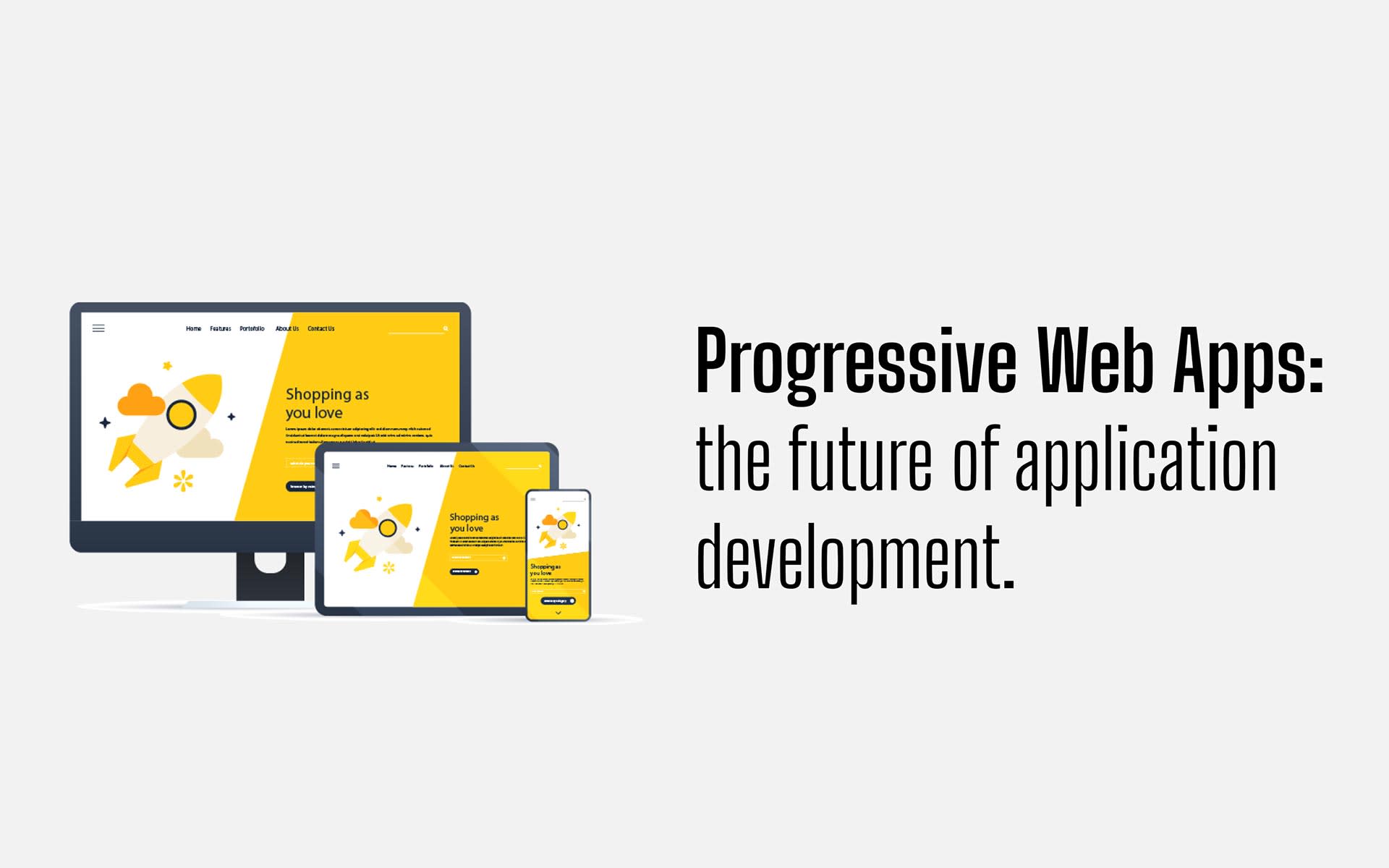 Progressive Web Apps The Future Of Application Development Astha It