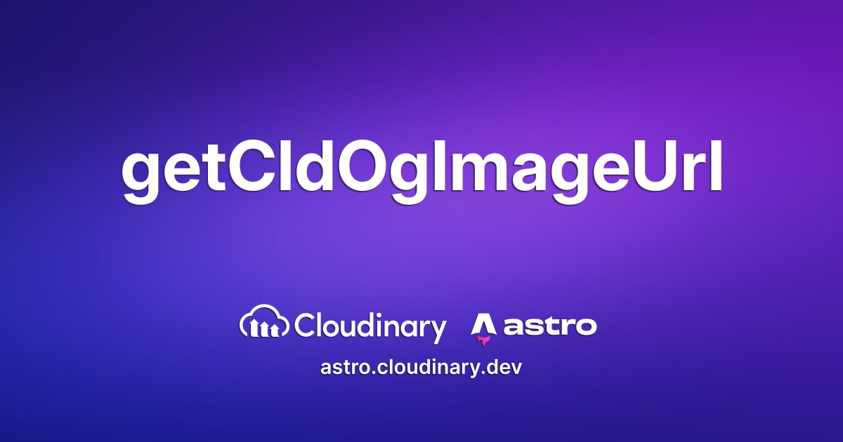 getCldOgImageUrl - Astro Cloudinary