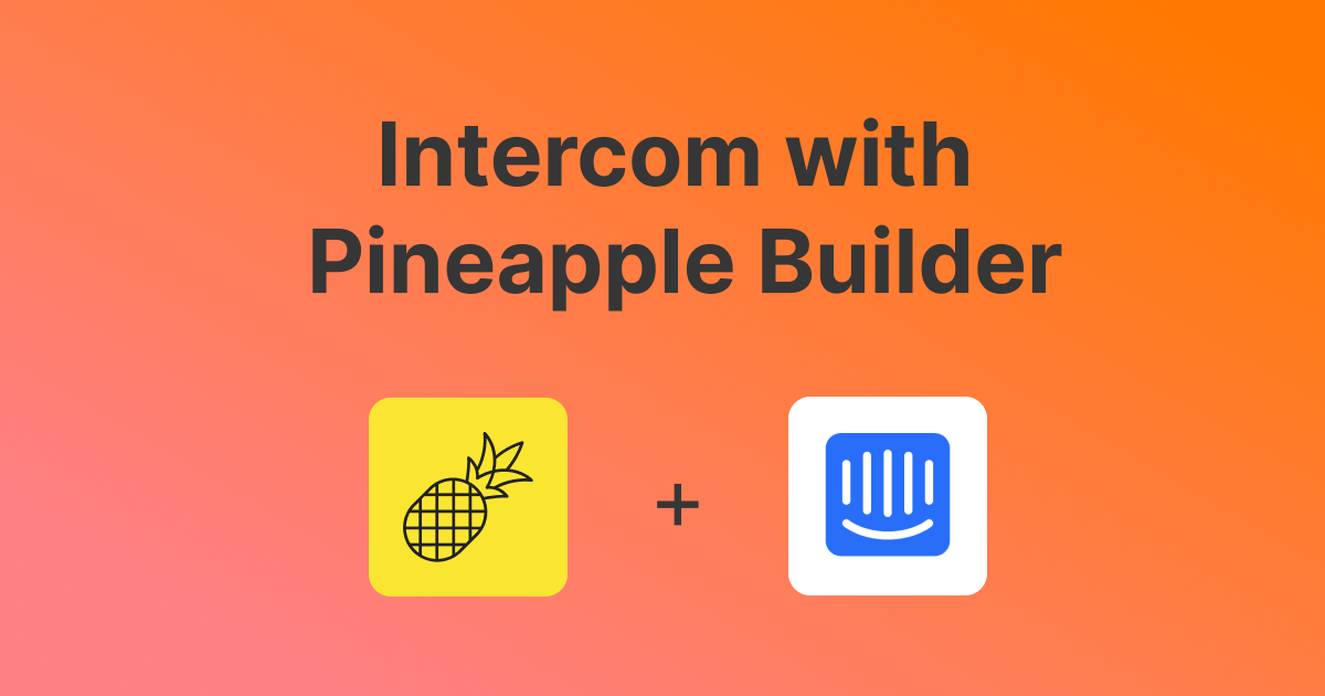 Add Intercom integration to your website with Pineapple Builder.