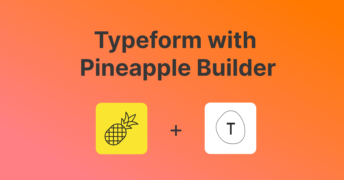 Add Typeform integration to your website with Pineapple Builder.