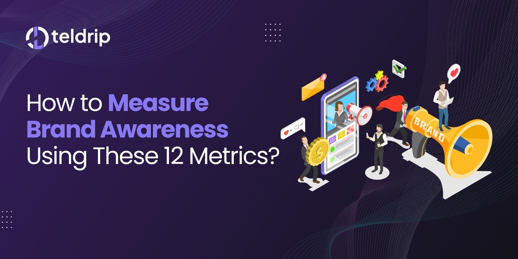 How to measure brand awareness: 15 Metrics and KPIs to Track
