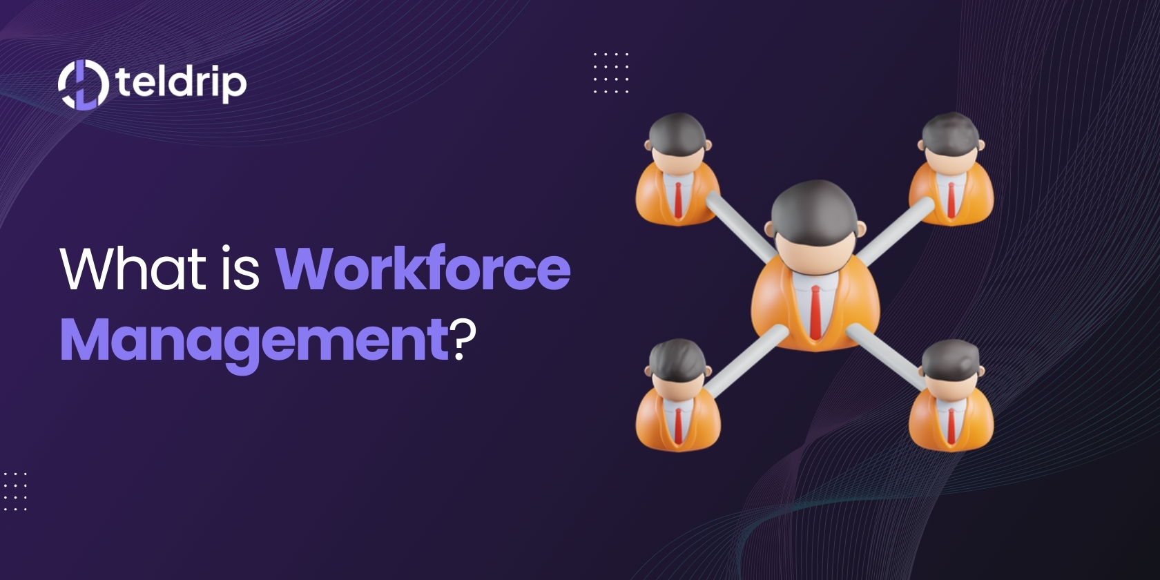 Workforce Management: List of Top 5 Fundamentals