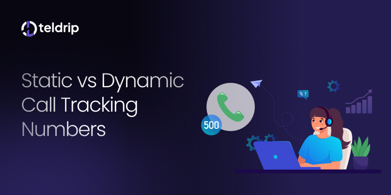 Static vs. Dynamic Call Tracking Numbers: Key Differences