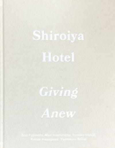 Shiroiya Hotel - Architekturpraxis - Architektur — Hochparterre Bücher