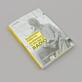 Buckminster Fuller Inc., Architecture in the Age of Radio — Fabrikat