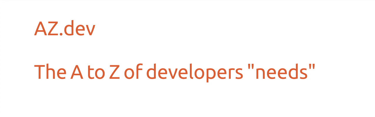 AZ.dev :: The A to Z of developers "needs"