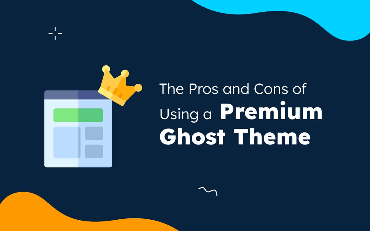 The Pros and Cons of Using a Premium Ghost Theme | Electron Themes