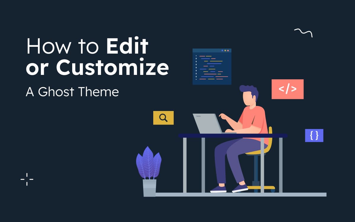 How to Customize Your Ghost Theme Using Code Editor | Electron Themes