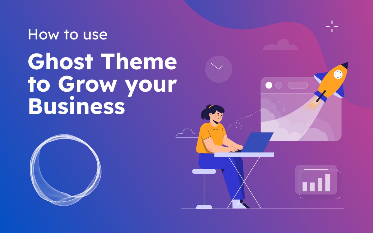 How to Use Ghost Themes to Grow Your Business | Electron Themes