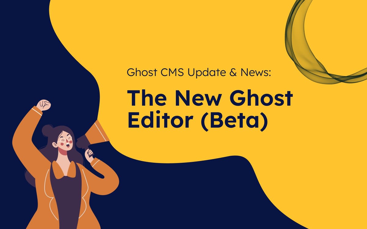 Ghost CMS Update & News: The New Ghost Editor (Beta) | Electron Themes
