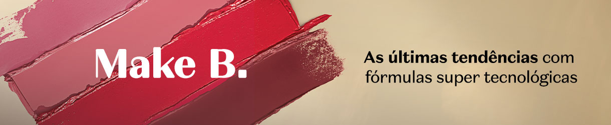Linha Make B: Cosméticos Femininos | O Boticário