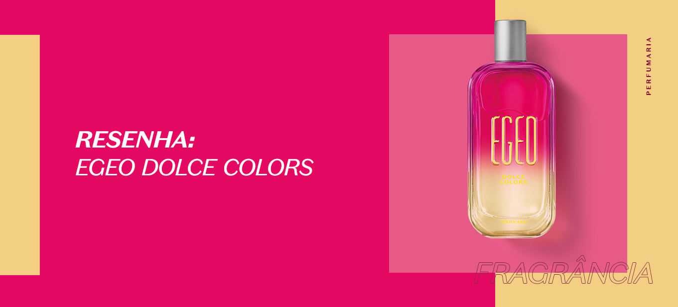 Resenha: Egeo Dolce Colors | O Boticário