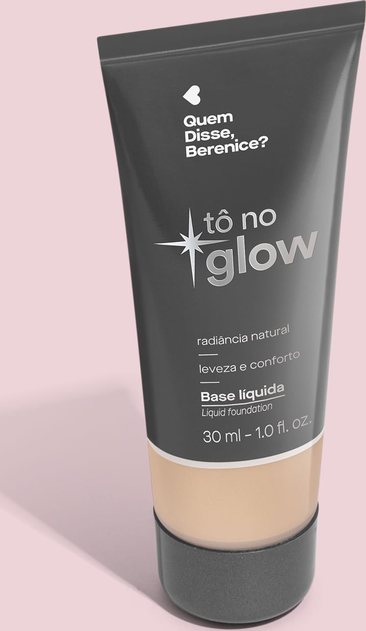 Base Quem Disse, Berenice? Tô No Glow 120N | Beleza na Web