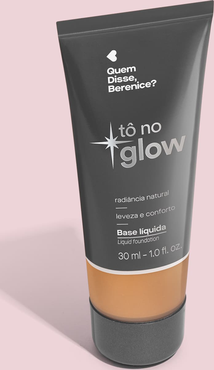 Base Líquida Tô No Glow 280Q 30ml | Quem Disse, Berenice?