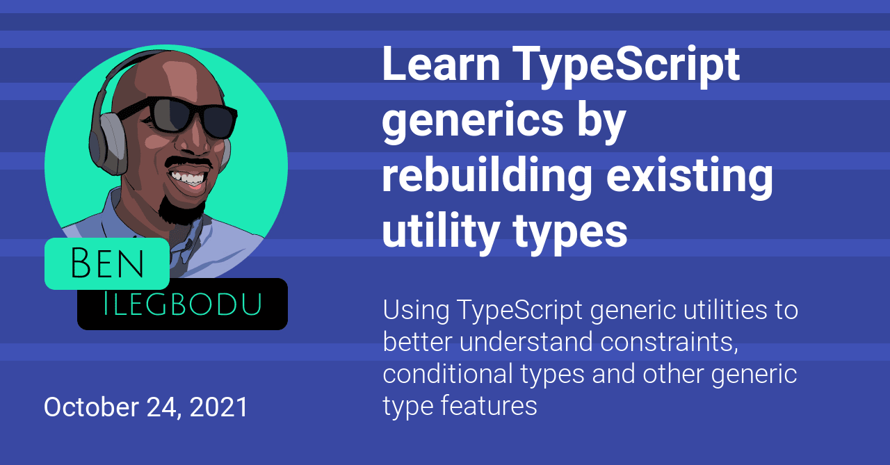 🤓 Learn TypeScript generics by rebuilding existing utility types ... 🤓 Learn TypeScript generics by rebuilding existing utility types ...