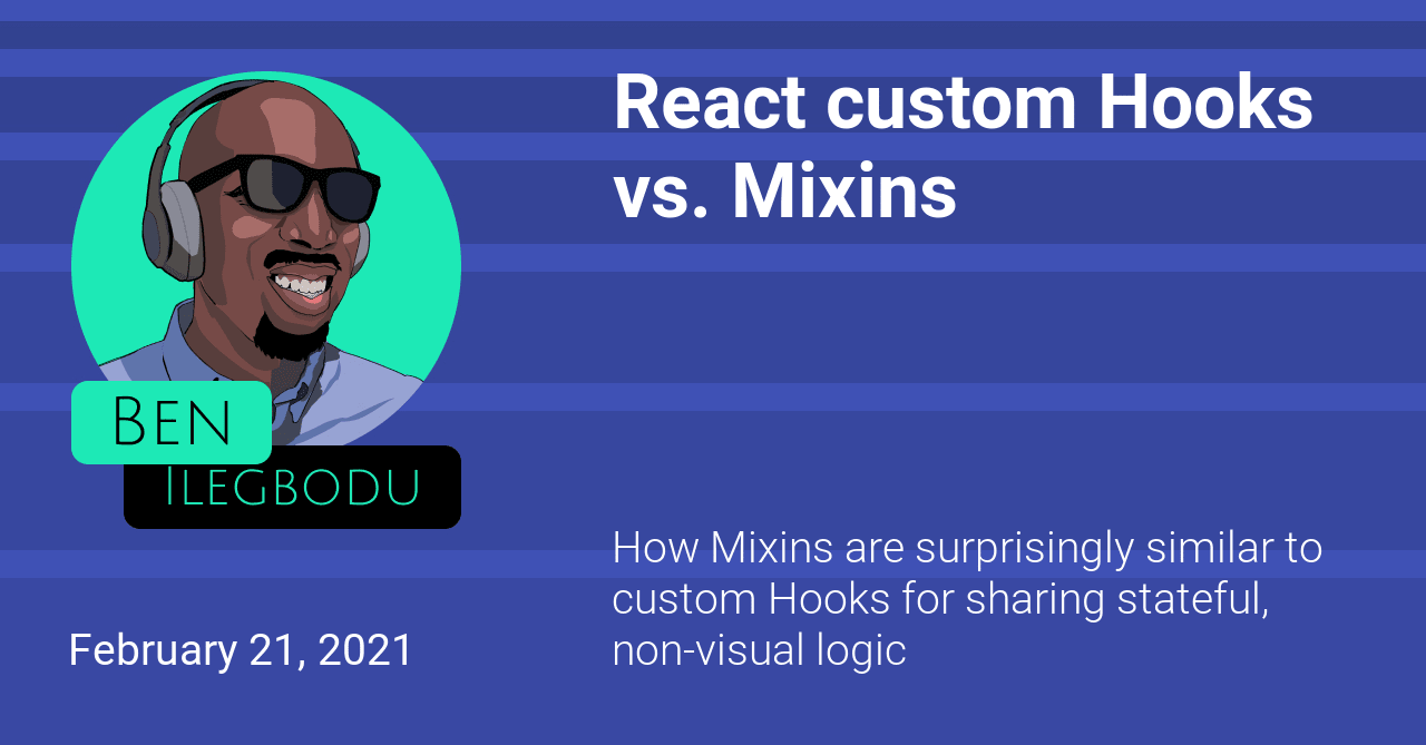 React custom Hooks vs. Mixins | Ben Ilegbodu React custom Hooks vs. Mixins | Ben Ilegbodu