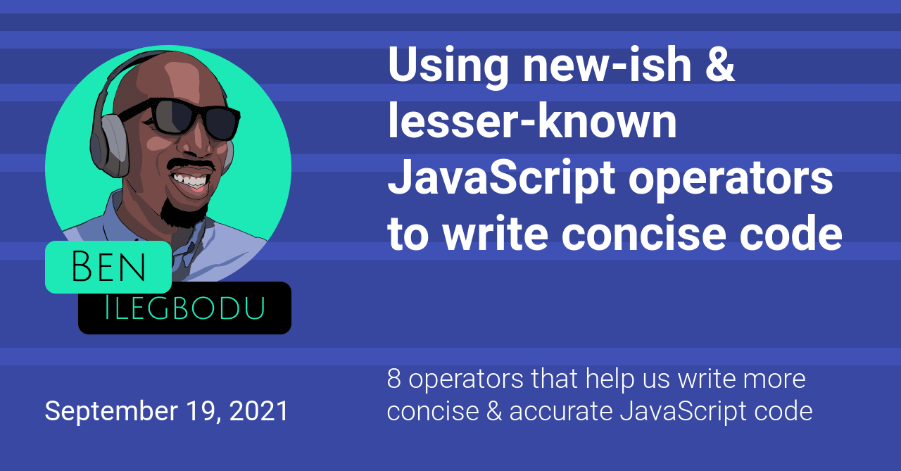 Using new-ish & lesser-known JavaScript operators to write concise code ...
