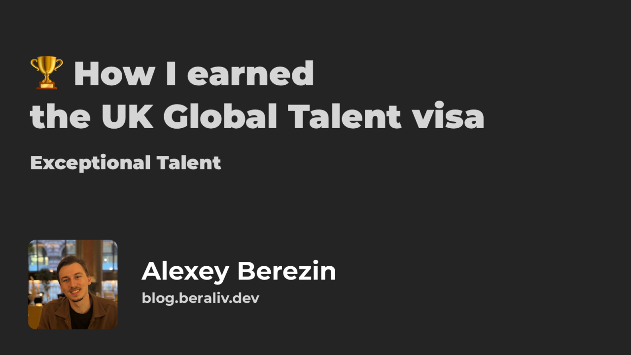 How I Earned the UK Global Talent Visa (Exceptional Talent) | Alexey ...
