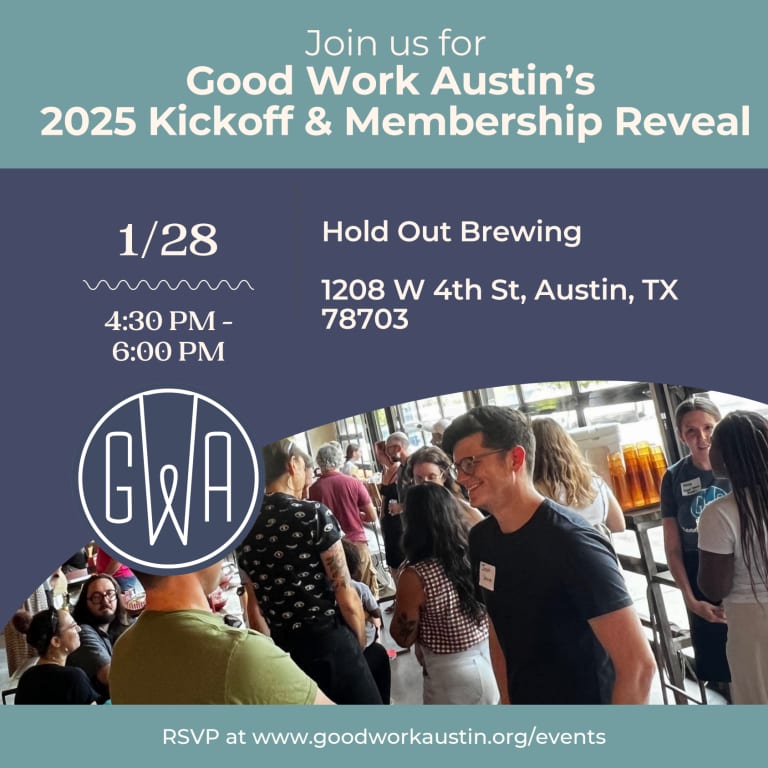 Good Work Austin’s 2025 Kickoff & Membership Reveal by Good Work Austin ...