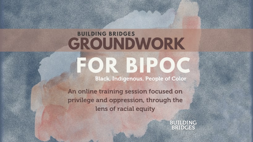 BB Groundwork Session (BIPOC) by Building Bridges | BetterUnite
