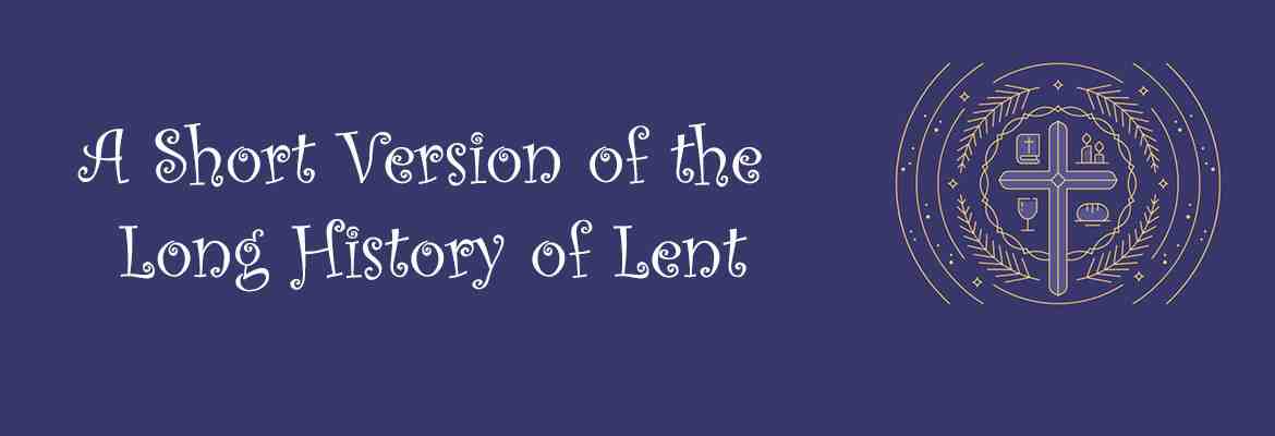 The Intriguing History of Lent - 15 Unique Lent Traditions Around the World