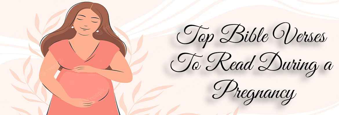 45 Inspirational and Best Bible Verses About Pregnancy and Childbirth
