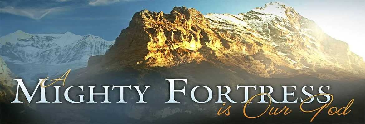 A Mighty Fortress is Our God by Martin Luther — 1 Inspiring Story