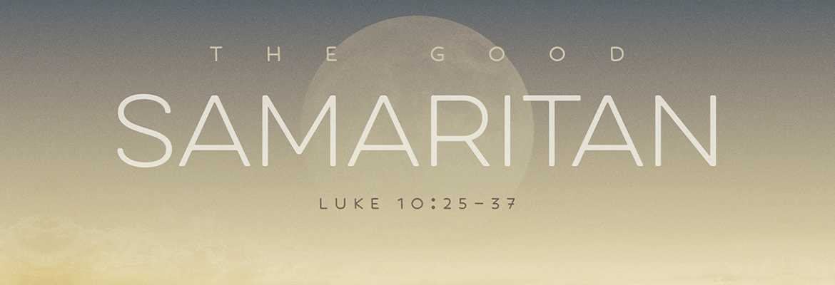 Parable Of The Good Samaritan 3 Valuable Lessons