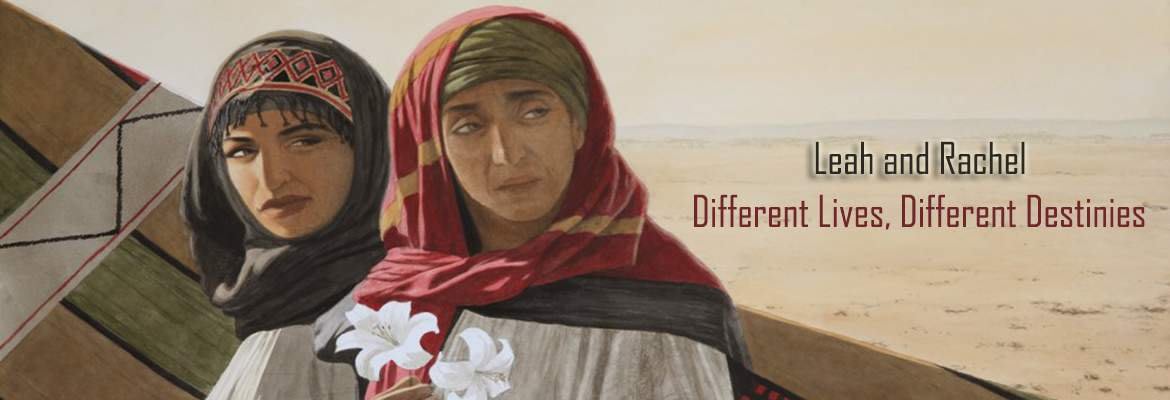 The Extraordinary Tale of Two Sisters — Leah and Rachel