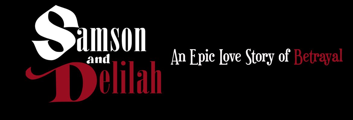 Samson and Delilah - 1 Love Story Gone Wrong