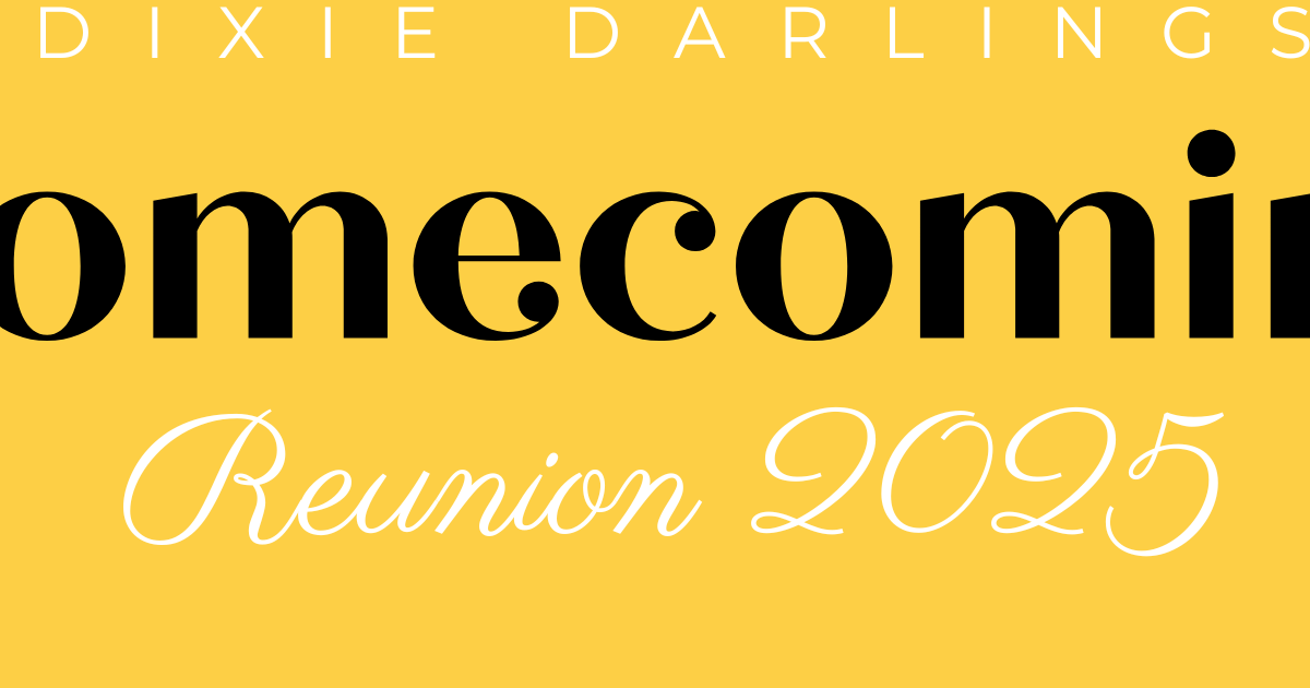 Dixie Darlings Homecoming Reunion 2025 | Oct 24 2025