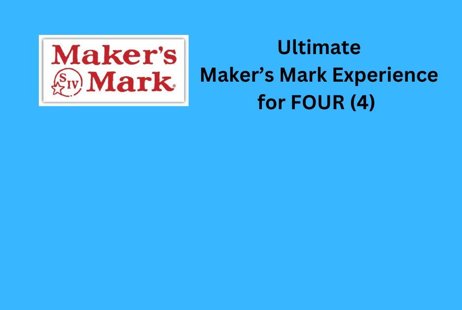 Ultimate Maker’s Mark Experience for Four | knaraffle ...
