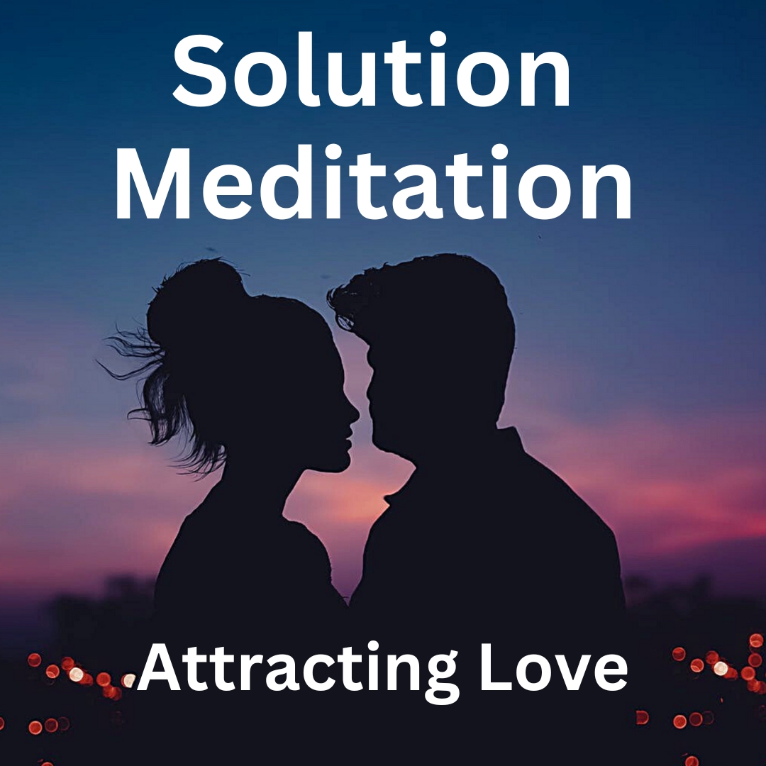 Solution Meditation Attracting Love