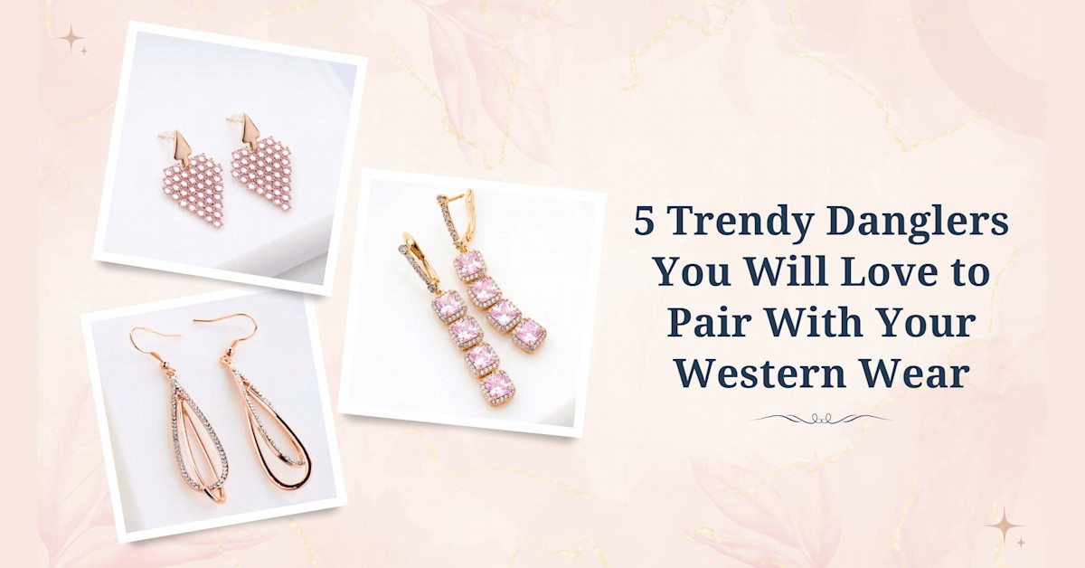 5 Trendy Danglers You Will Love to Pair With Your Western Wear – Blingvine