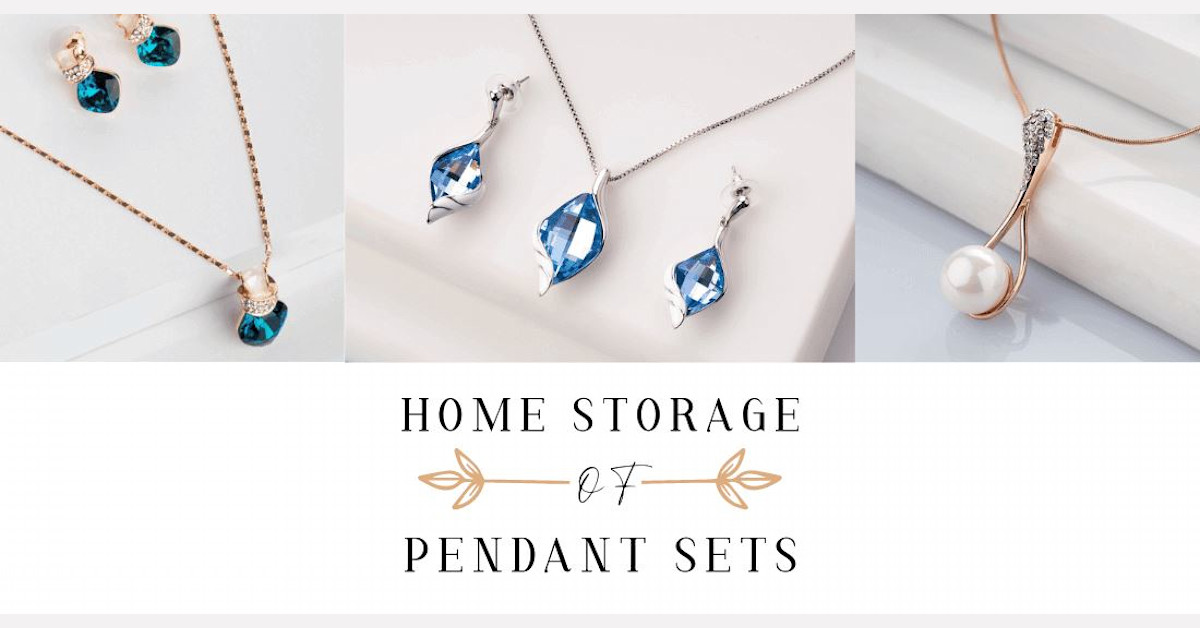 How To Store Pendant Sets At Home - Blingvine