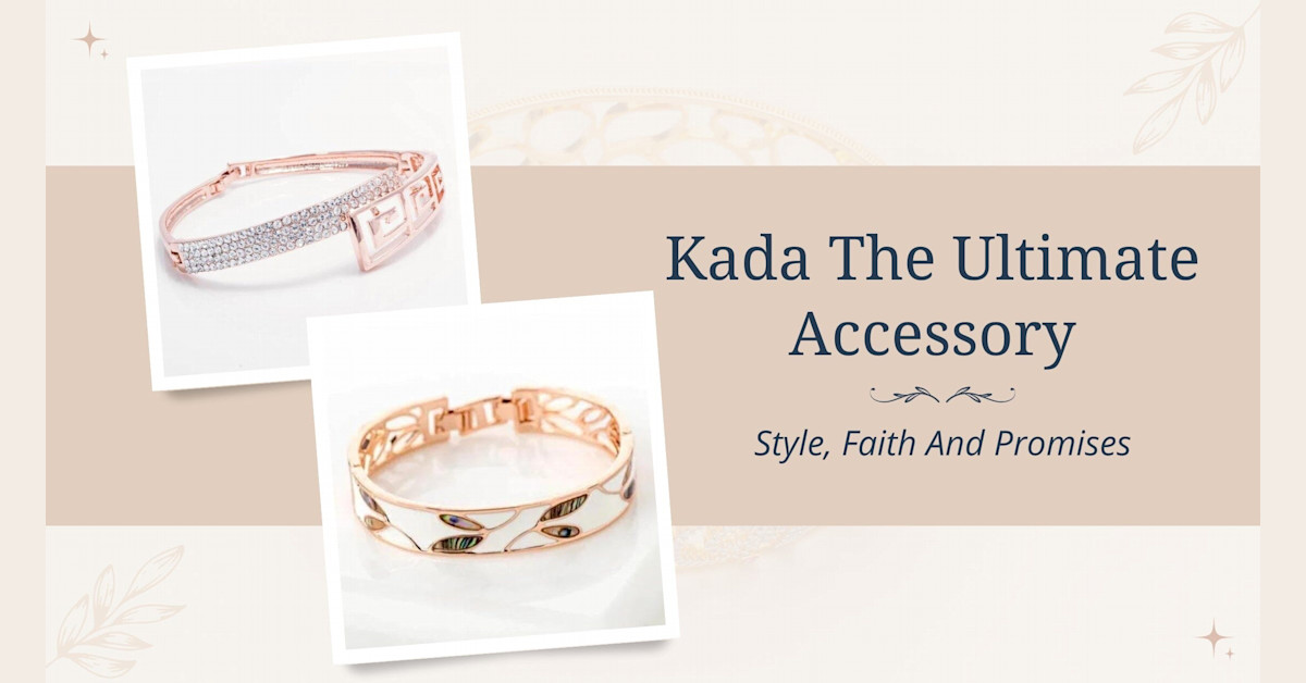 Kada, The Ultimate Accessory: Style, Faith, and Promises – Blingvine