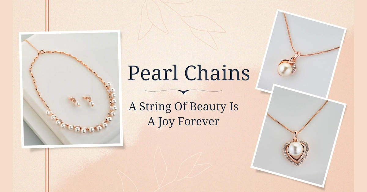 Pearl Chains: A String Of Beauty Is A Joy Forever – Blingvine