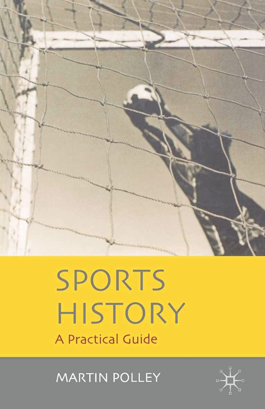 Sports History: A Practical Guide: Martin Polley: Red Globe Press ...