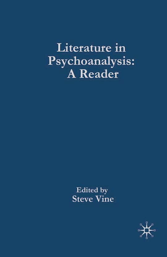 Literature in Psychoanalysis: A Reader: Steven Vine: Red Globe Press