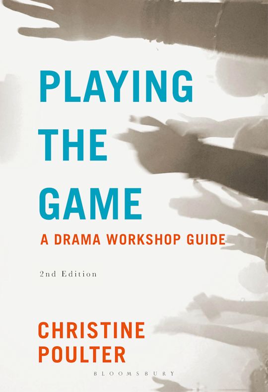 Playing the Game: A Drama Workshop Guide: Christine Poulter: Methuen ...