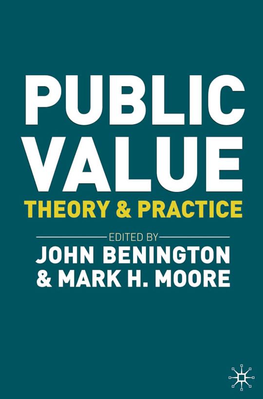 Public Value: Theory and Practice: John Benington: Bloomsbury Academic ...