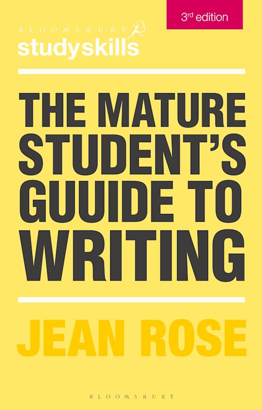 The Mature Student's Guide to Writing: : Bloomsbury Study Skills Jean ...