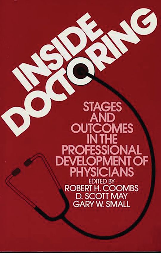 Inside Doctoring: Stages and Outcomes in the Professional Development ...