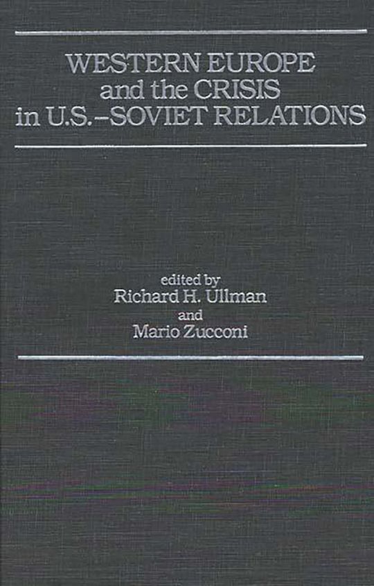 Western Europe and the Crisis in U.S.-Soviet Relations: : Richard H ...