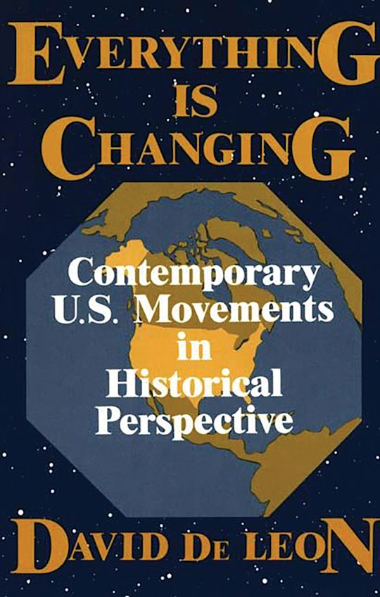 Everything Is Changing: Contemporary U.S. Movements in Historical ...