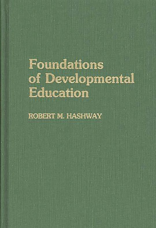 Foundations of Developmental Education: : Robert M. Hashway: Praeger
