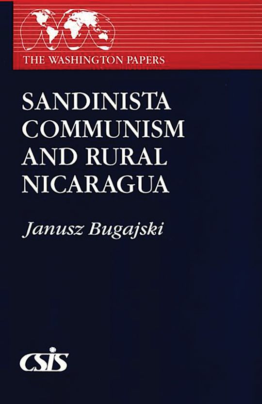 Sandinista Communism and Rural Nicaragua: : The Washington Papers ...