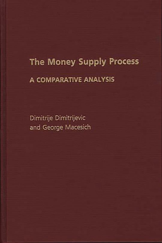 The Money Supply Process: A Comparative Analysis: Dimitrij Dimitrijevc ...